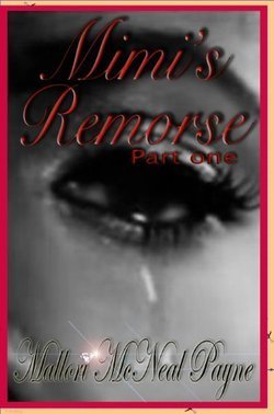Mimi's Remorse- Part One by Mallori McNeal-Payne | Goodreads