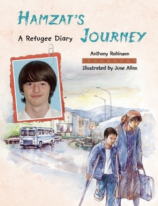 Hamzat's Journey: A Refugee Diary by Anthony Robinson | Goodreads