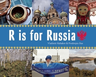 R Is for Russia (World Alphabets) by Vladimir Kabakov | Goodreads