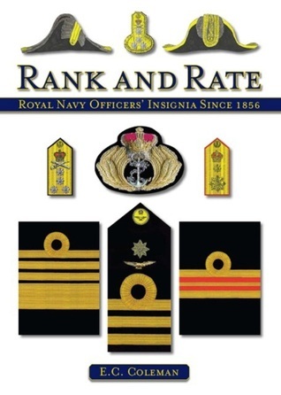 Rank and Rate: Royal Navy Officers' Insignia Since 1856 by Ernest C ...