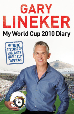 Still Dreaming: My Inside Account of the 2010 World Cup by Gary Lineker ...