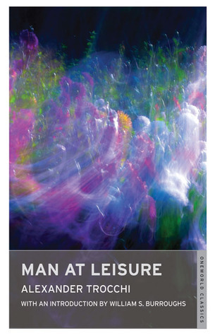 Man at Leisure (Oneworld Classics) by Alexander Trocchi | Goodreads