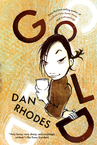 Gold by Dan Rhodes | Goodreads
