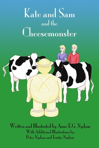 Kate and Sam and the Cheesemonster by Anne E.G. Nydam | Goodreads
