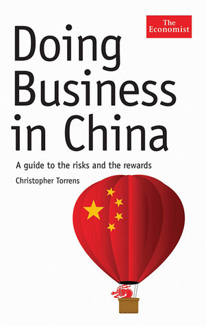 Doing Business in China: A Guide to the Risks and the Rewards by ...