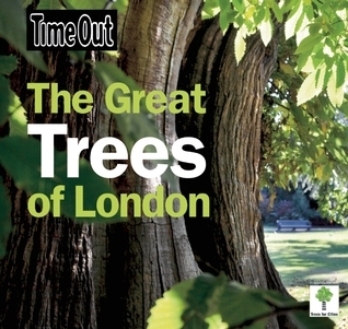 Time Out The Great Trees of London by Time Out Guides | Goodreads