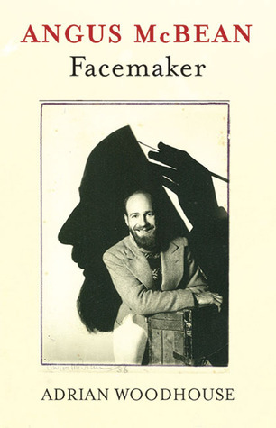 Angus McBean: Facemaker by Adrian Woodhouse | Goodreads