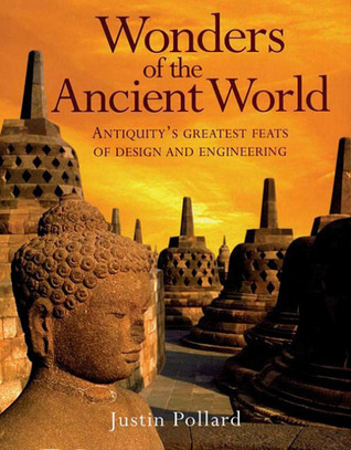 Wonders of the Ancient World: Antiquity's Greatest Feats of Deign and ...