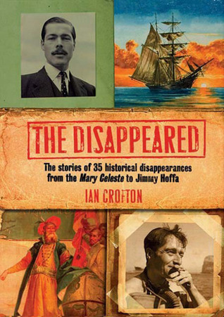 The Disappeared: The stories of 35 historical disappearances from the ...