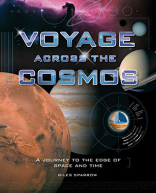 Voyage Across the Cosmos by Giles Sparrow | Goodreads