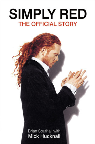 Simply Red: The Official Story by Brian Southall | Goodreads
