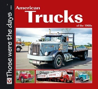 American Trucks of the 1960s (Those were the days...) by Norm Mort ...