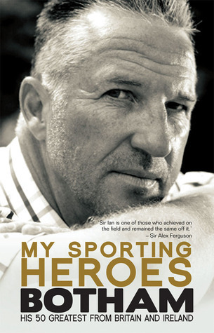 My Sporting Heroes: His 50 Greatest from Britain and Ireland by Ian ...