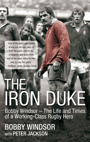 The Iron Duke: Bobby Windsor The Life and Times of a Working-Class ...