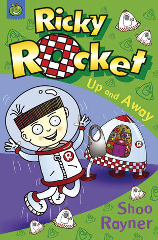 Up and Away (Ricky Rocket) by Shoo Rayner | Goodreads