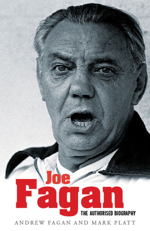Joe Fagan: The Authorised Biography by Andrew Fagan | Goodreads