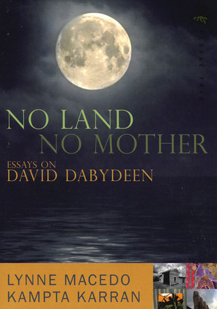 No Land, No Mother: Essays on the Work of David Dabydeen by Kampta ...