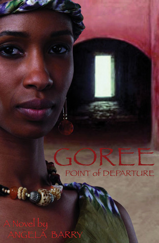 Goree: Point of Departure by Angela Barry | Goodreads