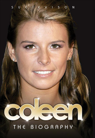 Coleen: The Biography by Sue Evison | Goodreads