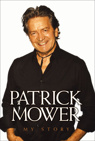 Patrick Mower: My Story by Patrick Mower | Goodreads