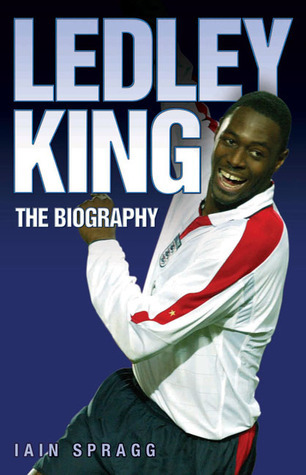 Ledley King: The Biography by Iain Spragg | Goodreads