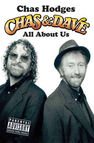 Chas & Dave: All About Us by Chas Hodges | Goodreads