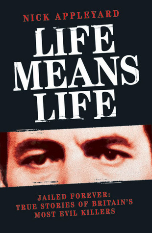 Life Means Life by Nick Appleyard | Goodreads