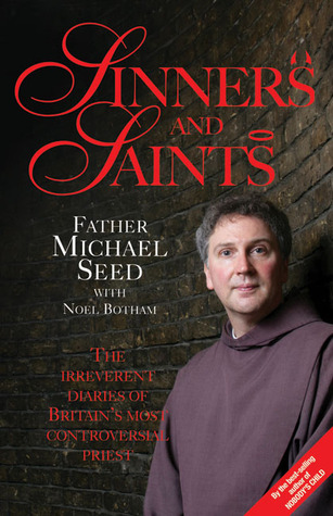 Sinners and Saints: The Irreverent Diaries of Britain's Most ...