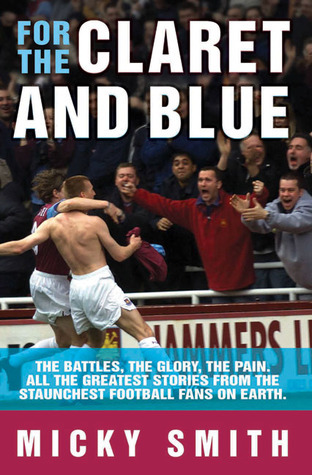 For the Claret and Blue by Micky Smith | Goodreads