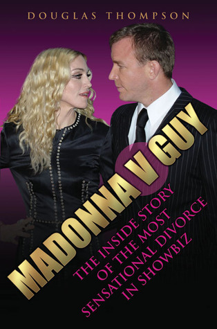 Madonna v Guy: The Inside Story of the Most Sensational Divorce in ...