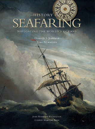 The History of Seafaring: Navigating the World's Oceans by Donald Bruce ...