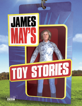 James May's Toy Stories by James May | Goodreads