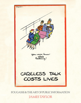 Careless Talk Costs Lives: Fougasse & the Art of Public Information by ...