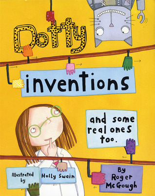 Dotty Inventions: And Some Real Ones Too by Roger McGough | Goodreads