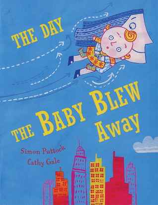 The Day the Baby Blew Away by Simon Puttock | Goodreads