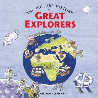 Picture History of Great Explorers by Gillian Clements | Goodreads
