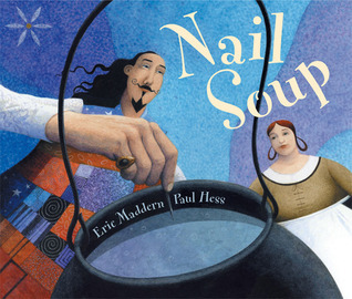 Nail Soup by Eric Maddern | Goodreads