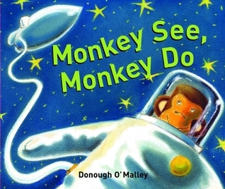 Monkey See, Monkey Do by Donough O'Malley | Goodreads