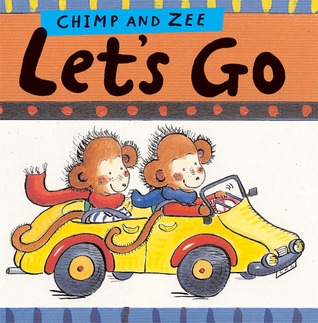 Chimp and Zee Let's Go by Laurence Anholt | Goodreads