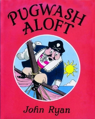 Pugwash Aloft (Captain Pugwash) by John Ryan | Goodreads
