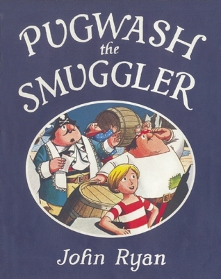 Pugwash the Smuggler (Captain Pugwash) by John Ryan | Goodreads