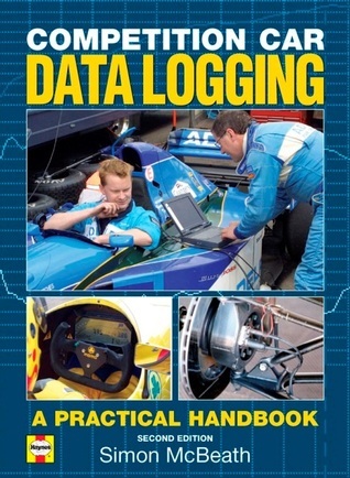 Competition Car Data Logging: A Practical Handbook by Simon McBeath ...