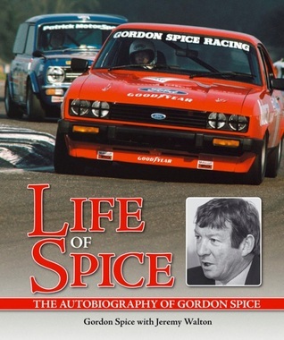 Life of Spice: The Autobiography of Gordon Spice by Gordon Spice ...