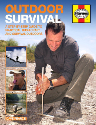 Outdoor Survival: A Step-by-Step Guide to Practical Bush Craft and ...