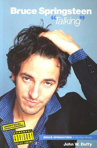 Bruce Springsteen Talking by John W. Duffy | Goodreads