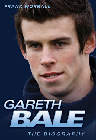 Bale: The Biography of the 100 Million Man by Frank Worrall | Goodreads