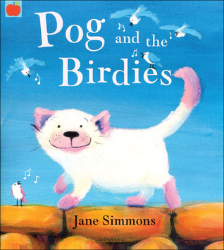 Pog and the Birdies by Jane Simmons | Goodreads