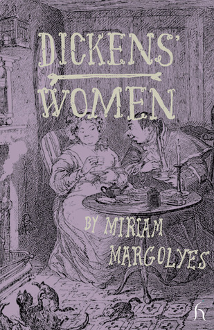 Dickens' Women by Miriam Margolyes | Goodreads