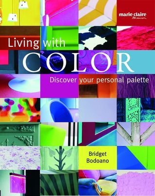 Living with Color: Discover Your Personal Palette by Bridget Bodoano ...