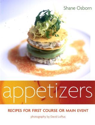 Appetizers: Recipes for First Course or Main Event by Shane Osborn ...